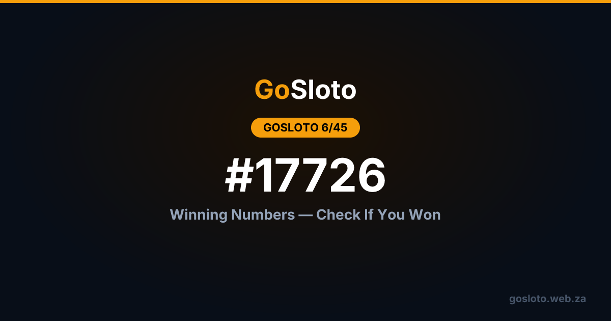 Gosloto 6/45 Draw #17726 — Jun 13, 2026 Results | Gosloto Results